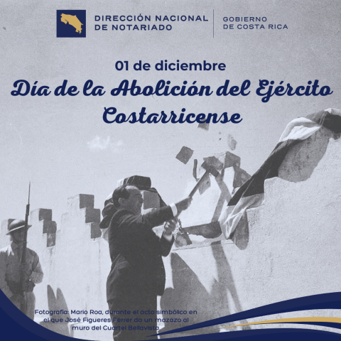Día de la Abolición del Ejército Costarricense | Dirección Nacional de Notariado